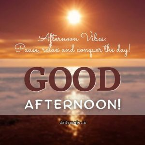 100+ Good Afternoon Images, Quotes, Wishes to Spread Joy