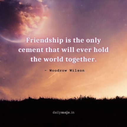 55 Friendship Quotes to Celebrate True Friendship