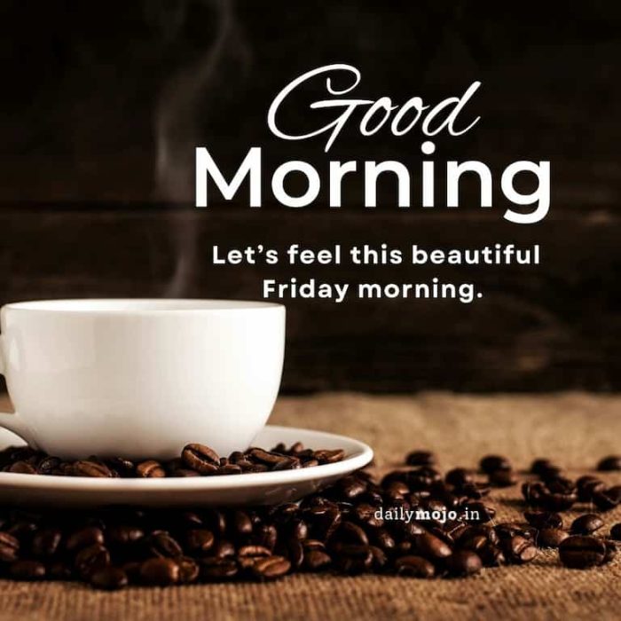 Happy Friday Good Morning Images | Happy Friday Quotes