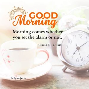 500+ Good Morning Quotes for a Fresh Start to Your Day