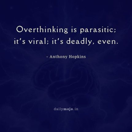 Best Overthinking Quotes to Inspire You to Stop Overthinking