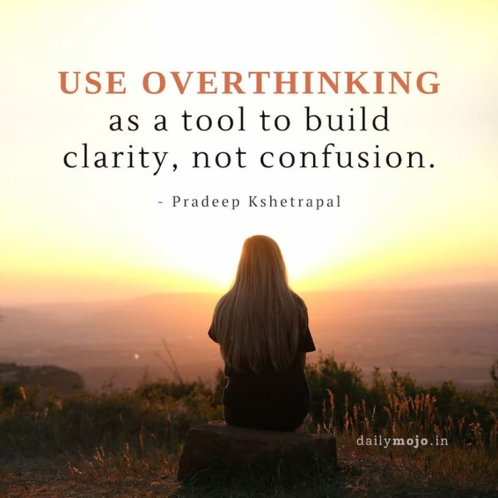 Best Overthinking Quotes to Inspire You to Stop Overthinking